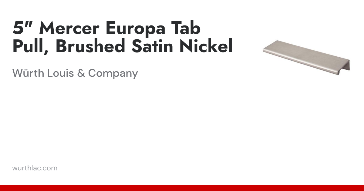 5" Mercer Europa Tab Pull, Brushed Satin Nickel | Würth Louis & Company
