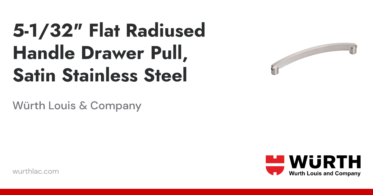 5-1/32" Flat Radiused Handle Drawer Pull, Satin Stainless Steel | Würth ...