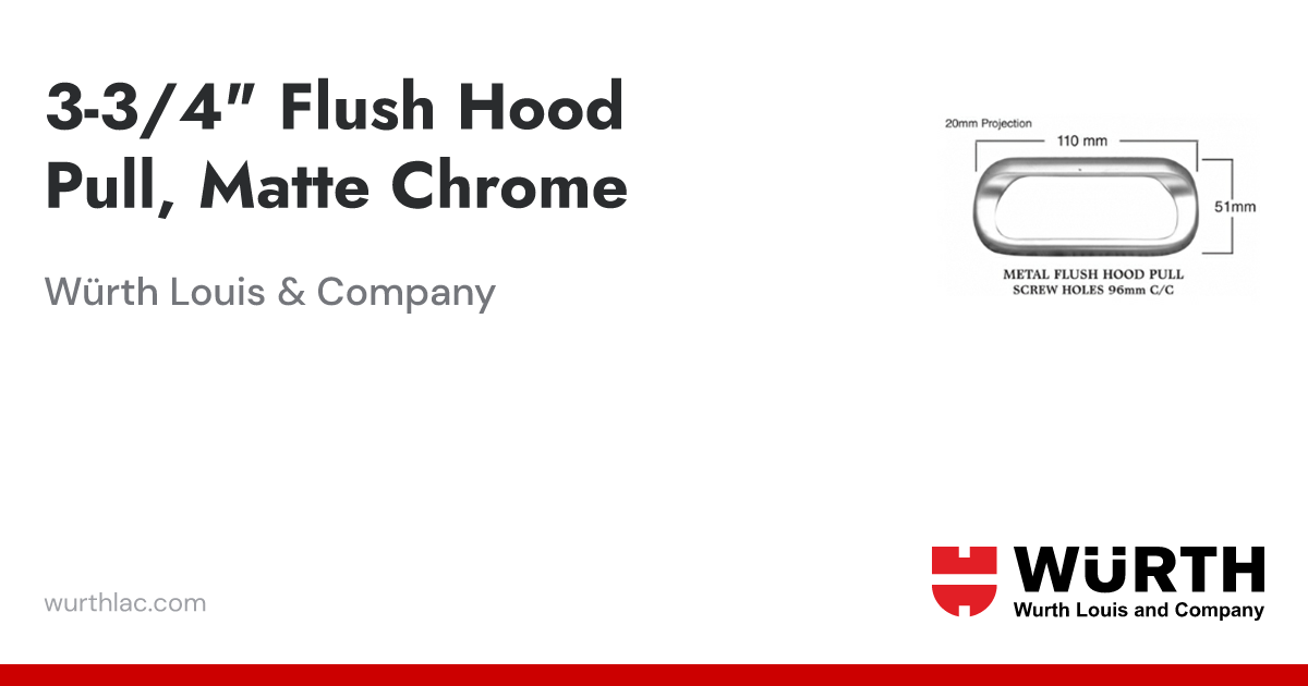 3-3/4" Flush Hood Pull, Matte Chrome | Würth Louis & Company
