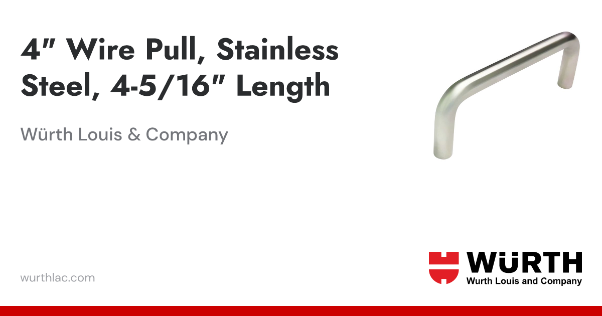 4" Wire Pull, Stainless Steel, 4-5/16" Length | Würth Louis & Company