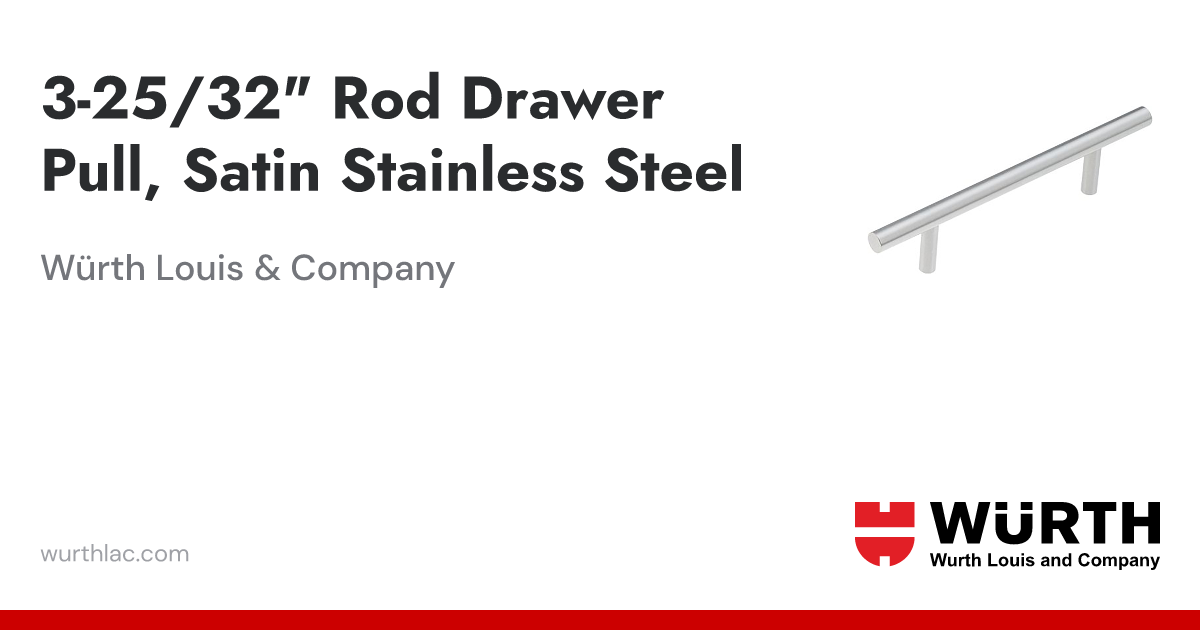 3-25/32" Rod Drawer Pull, Satin Stainless Steel | Würth Louis & Company