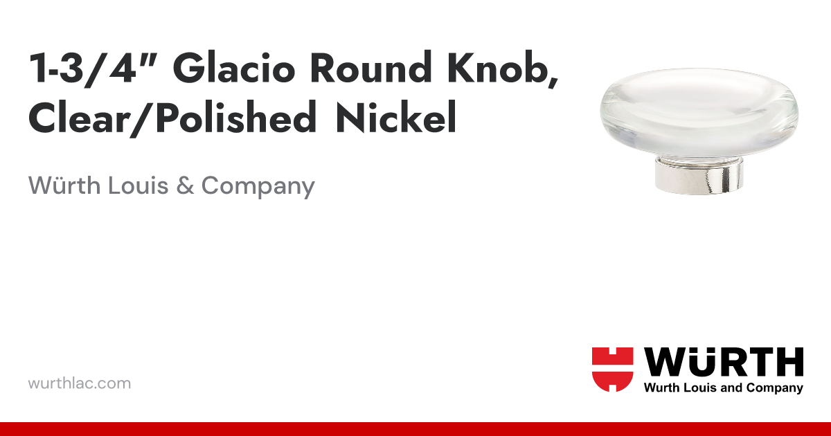 1-3/4" Glacio Round Knob, Clear/Polished Nickel | Würth Louis & Company