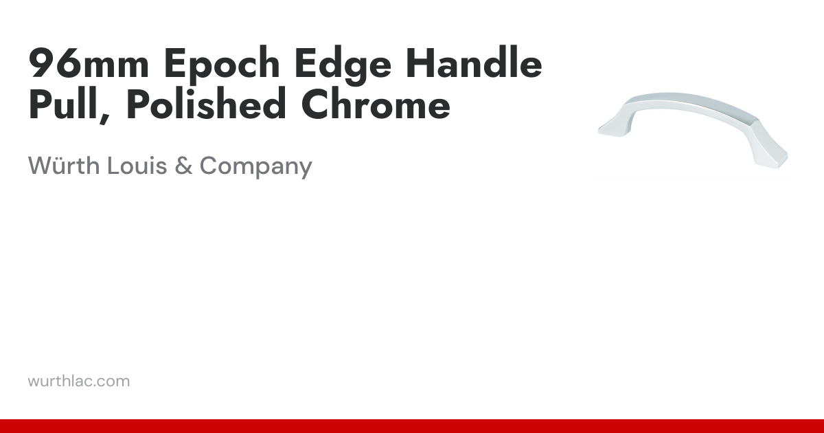 96mm Epoch Edge Handle Pull, Polished Chrome | Würth Louis & Company