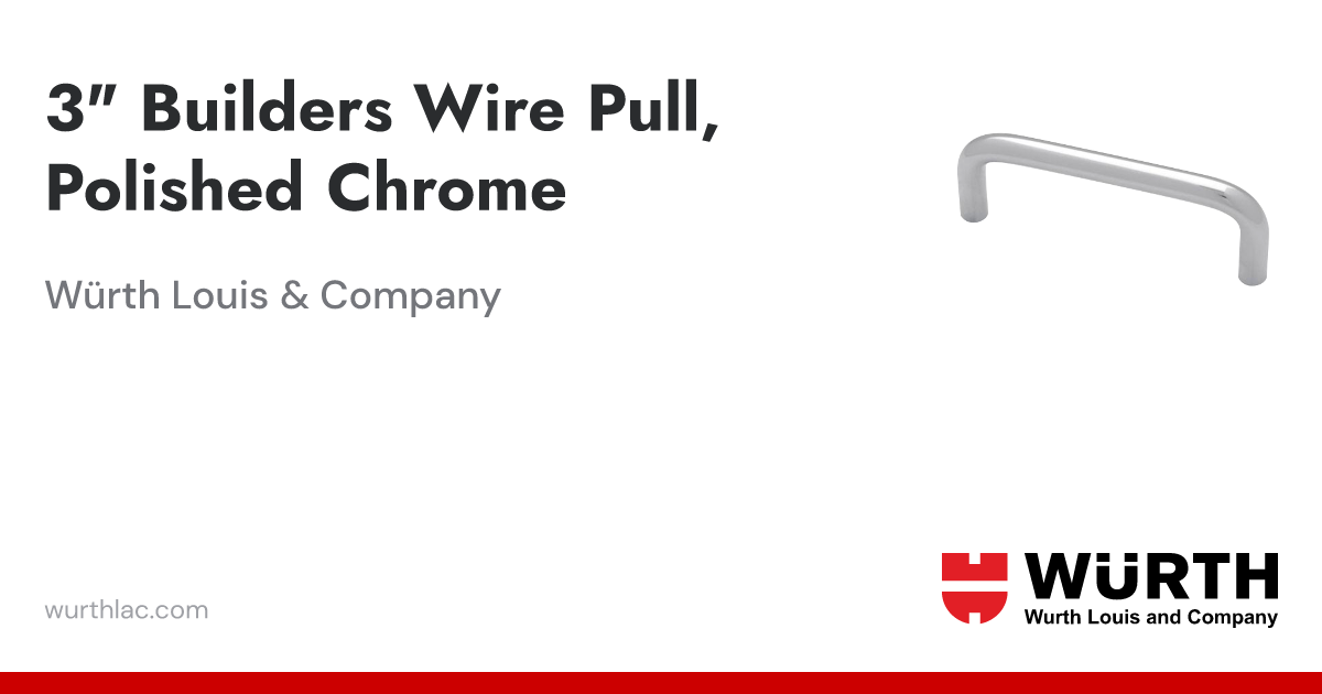 3" Builders Wire Pull, Polished Chrome | Würth Louis & Company