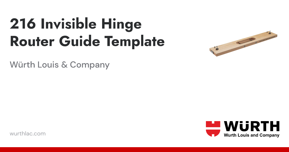 216 Invisible Hinge Router Guide Template | Würth Louis & Company