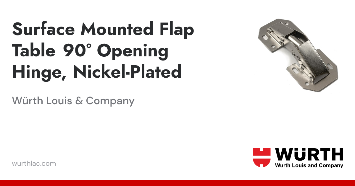 Surface Mounted Flap Table 90° Opening Hinge, Nickel-Plated | Würth ...