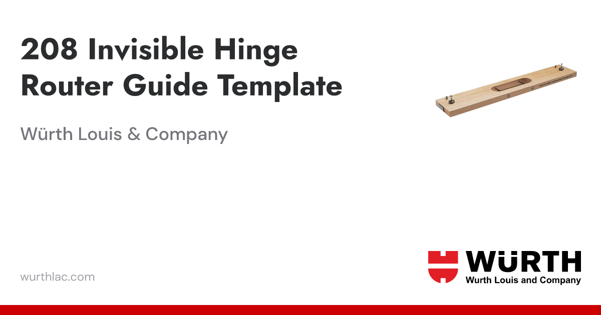 208 Invisible Hinge Router Guide Template | Würth Louis & Company