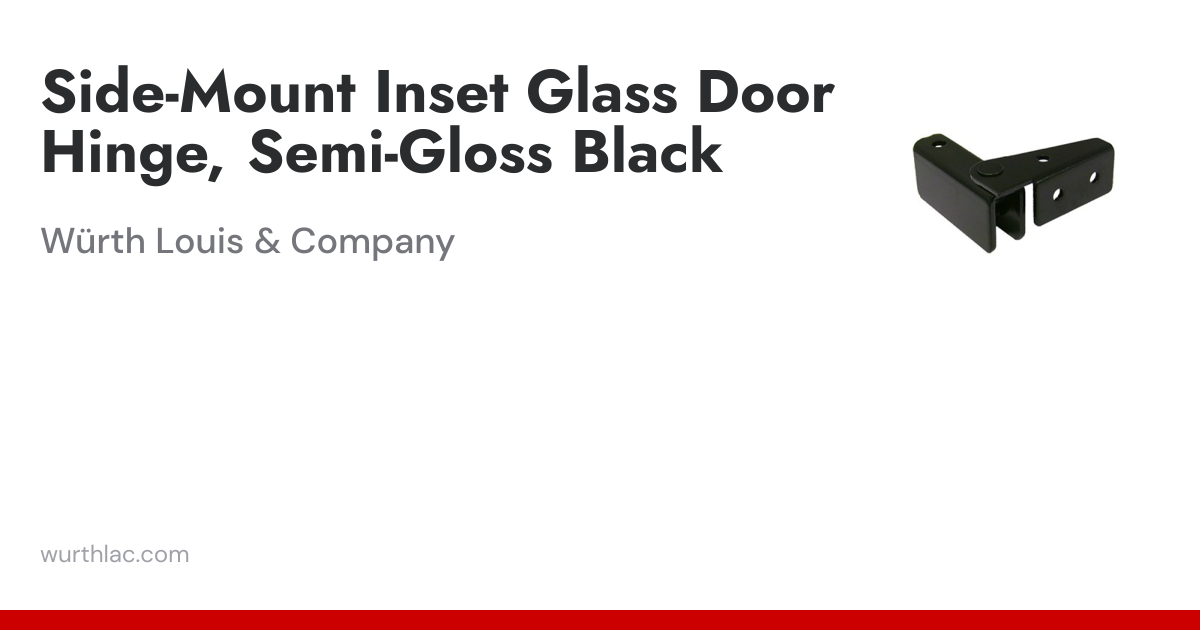 Side-Mount Inset Glass Door Hinge, Semi-Gloss Black | Würth Louis & Company