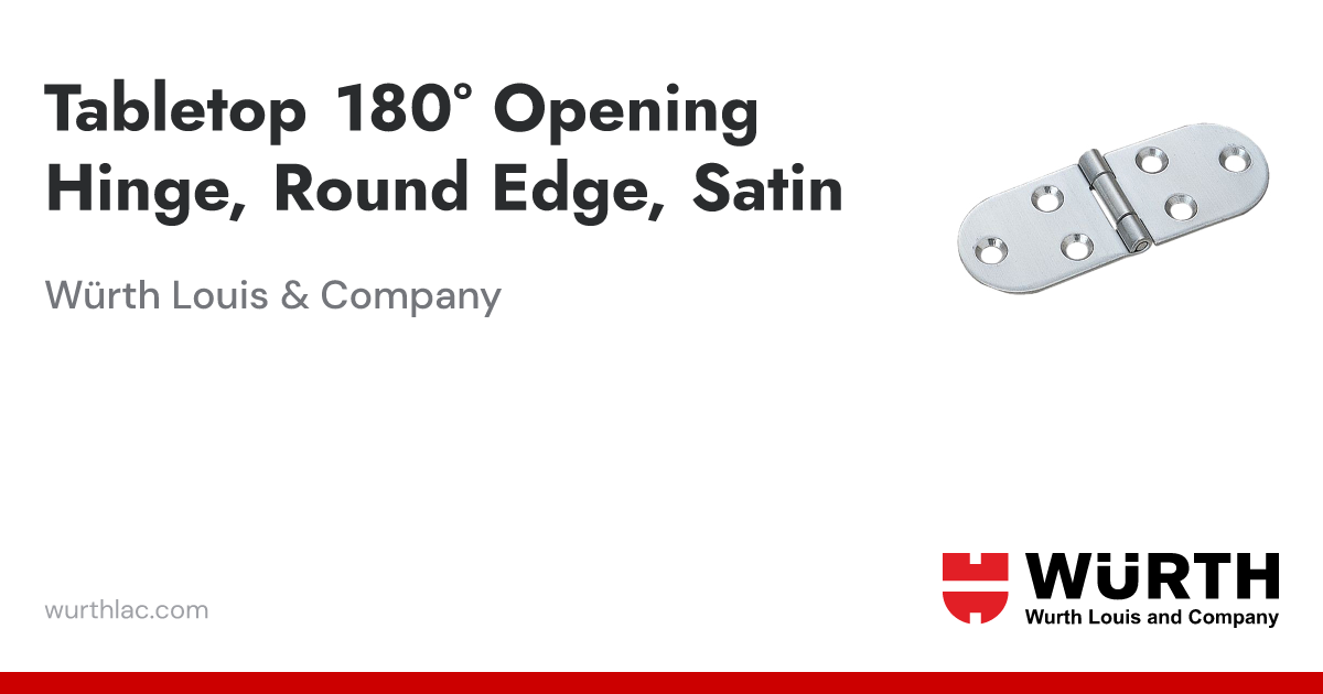 Tabletop 180° Opening Hinge, Round Edge, Satin | Würth Louis & Company