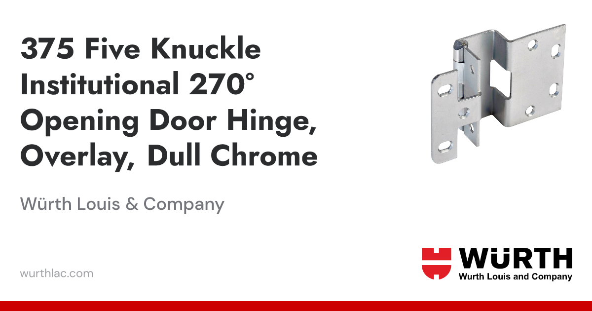 375 Five Knuckle Institutional 270° Opening Door Hinge, Overlay, Dull Chrome | Würth Louis & Company