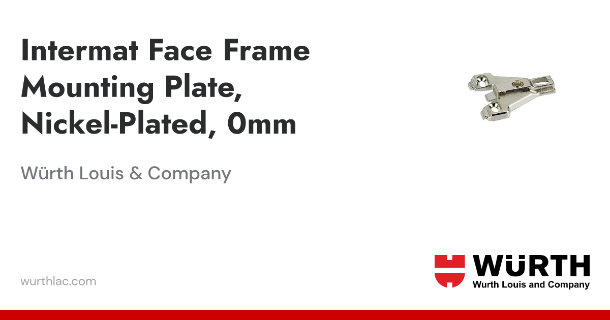 Intermat Face Frame Mounting Plate, Nickel-Plated, 0mm | Würth Louis ...