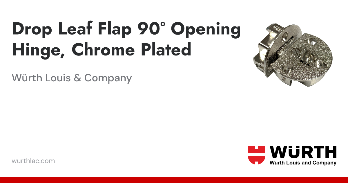 Drop Leaf Flap 90° Opening Hinge, Chrome Plated | Würth Louis & Company