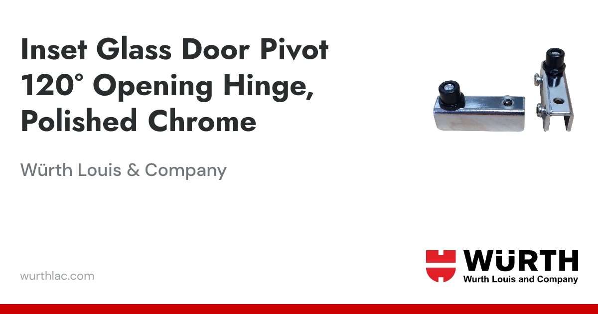 Inset Glass Door Pivot 120° Opening Hinge, Polished Chrome | Würth ...