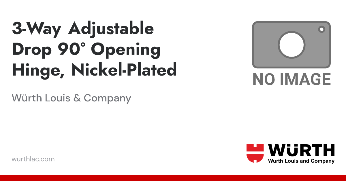 3-Way Adjustable Drop 90° Opening Hinge, Nickel-Plated | Würth Louis ...