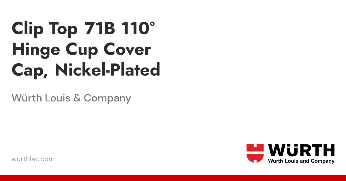 Clip Top 71B 110° Hinge Cup Cover Cap, Nickel-Plated | Würth Louis ...