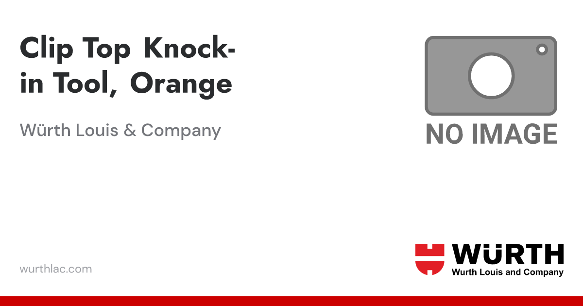 Clip Top Knock-in Tool, Orange | Würth Louis & Company