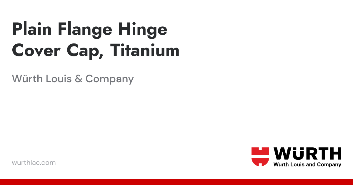 Plain Flange Hinge Cover Cap, Titanium | Würth Louis & Company