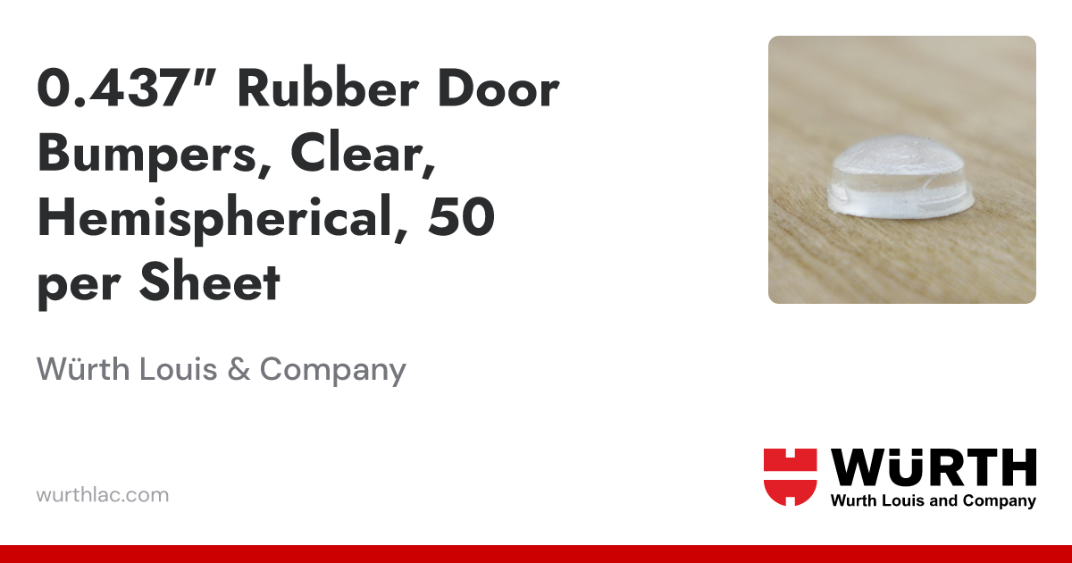 0.437" Rubber Door Bumpers, Clear, Hemispherical, 50 per Sheet | Würth Louis & Company