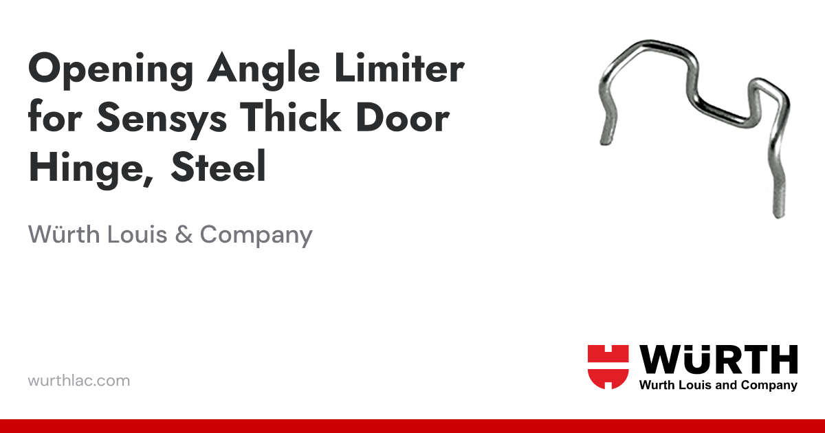 Opening Angle Limiter for Sensys Thick Door Hinge, Steel | Würth Louis ...