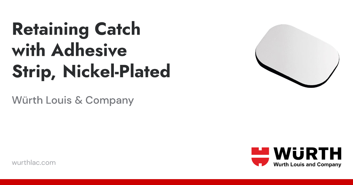 Retaining Catch with Adhesive Strip, Nickel-Plated | Würth Louis & Company
