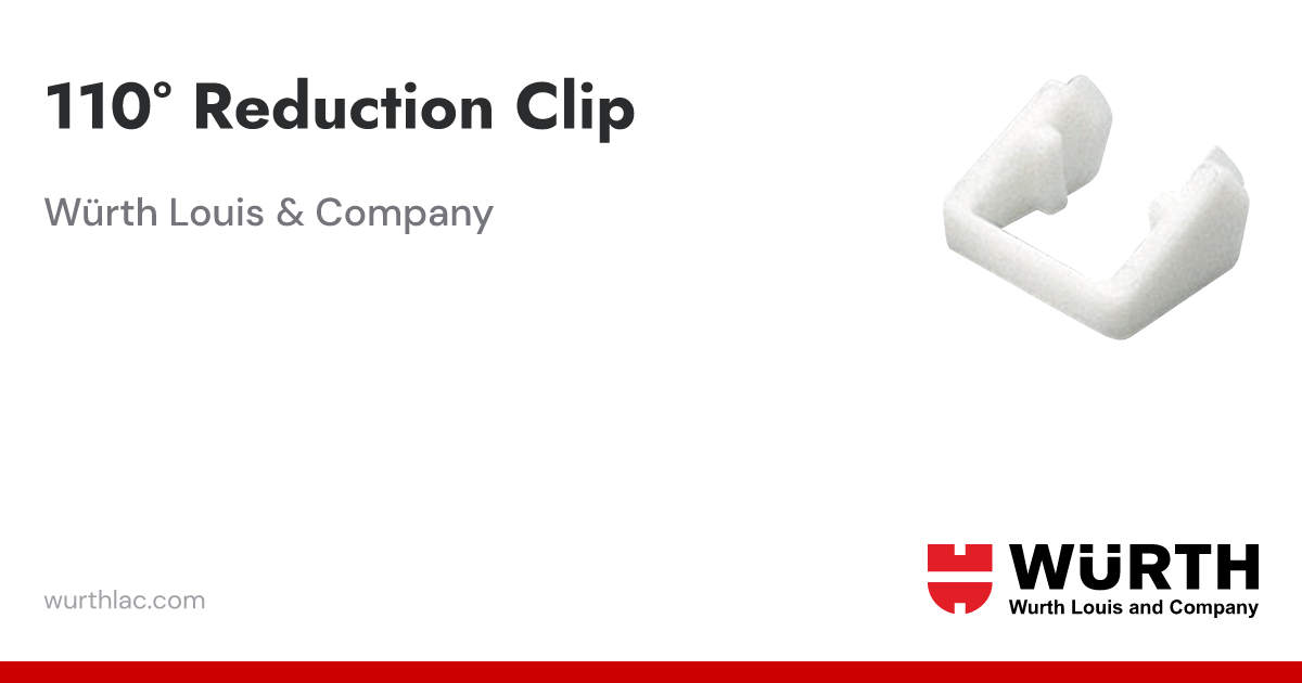 110° Reduction Clip | Würth Louis & Company