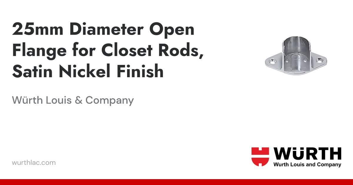 25mm Diameter Open Flange for Closet Rods, Satin Nickel Finish | Würth ...