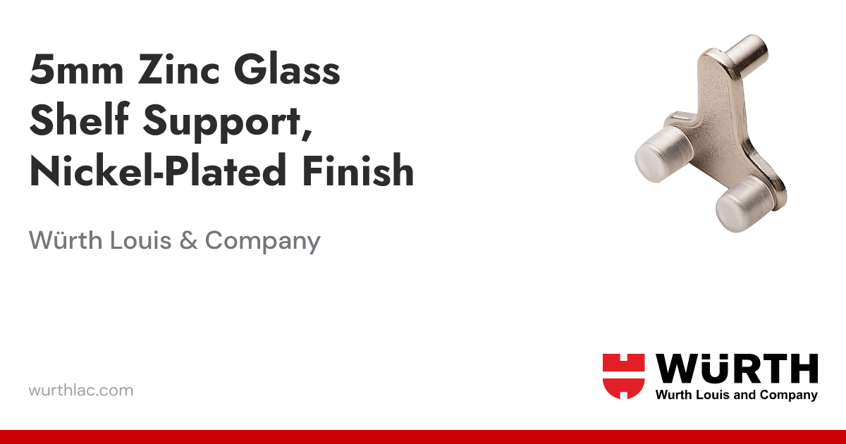 5mm Zinc Glass Shelf Support, Nickel-Plated Finish | Würth Louis & Company