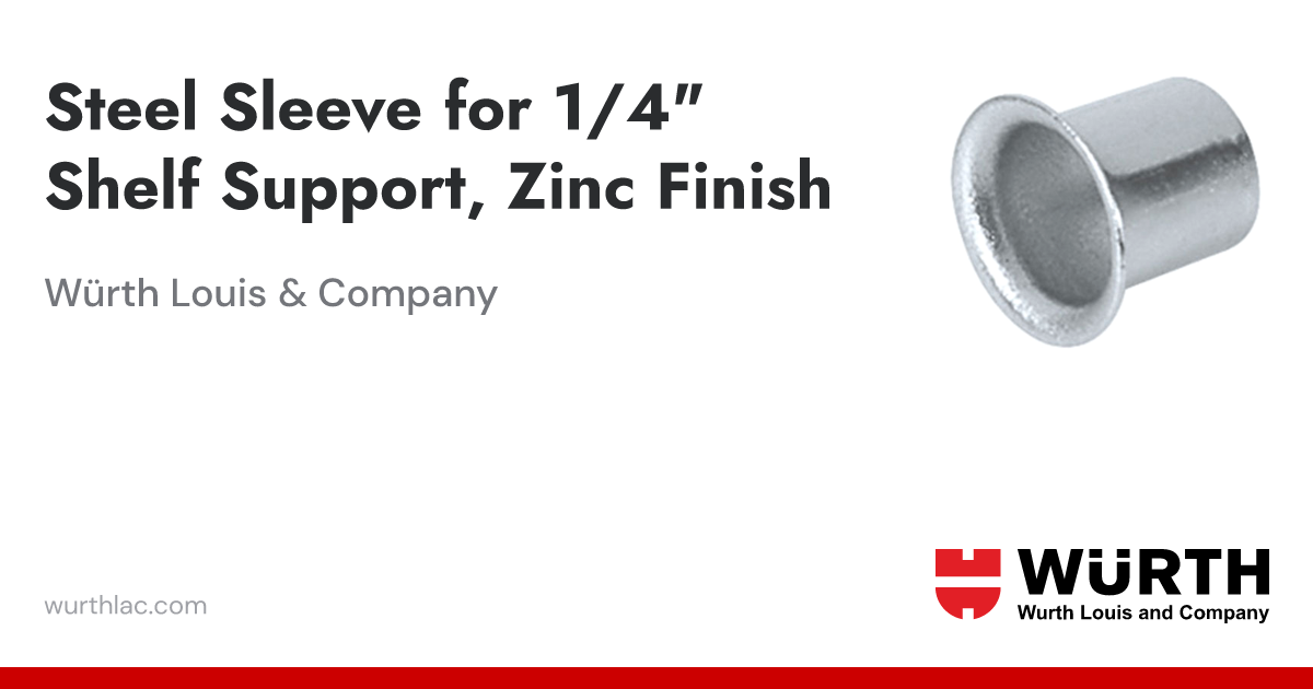 Steel Sleeve for 1/4" Shelf Support, Zinc Finish | Würth Louis & Company