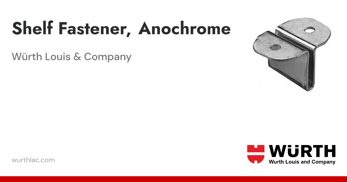Shelf Fastener, Anochrome | Würth Louis & Company