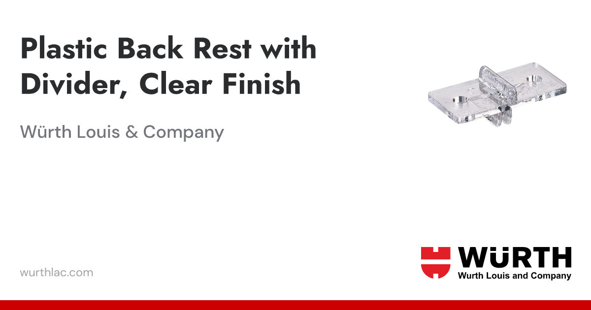 Plastic Back Rest with Divider, Clear Finish | Würth Louis & Company