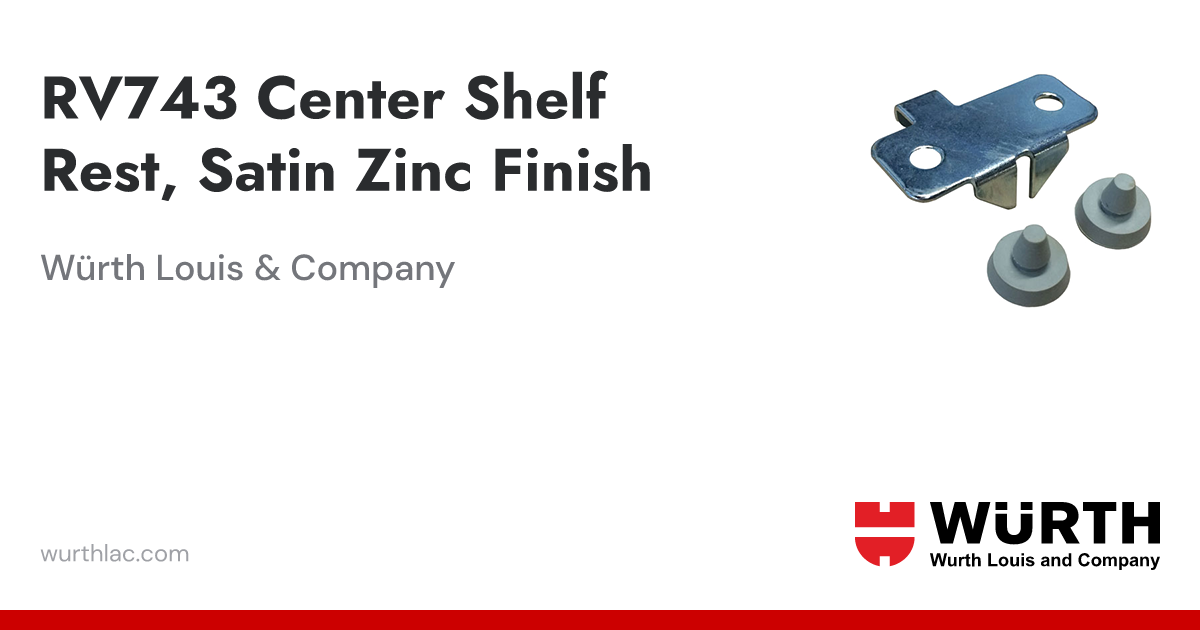 RV743 Center Shelf Rest, Satin Zinc Finish | Würth Louis & Company