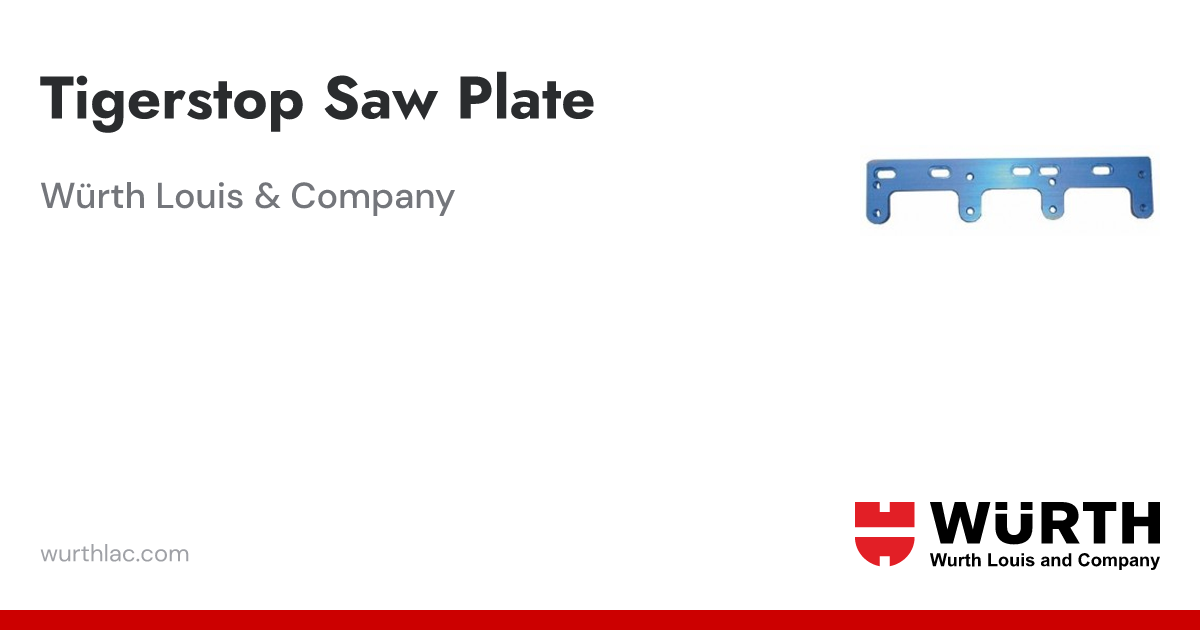 Tigerstop Saw Plate | Würth Louis & Company