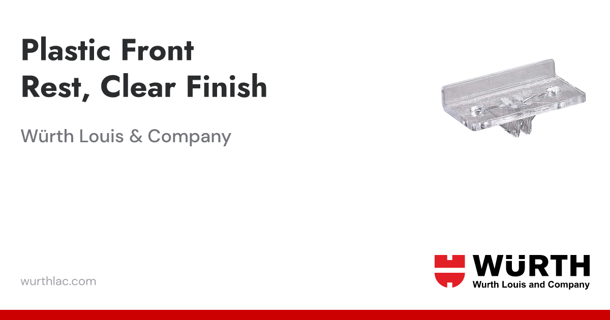 Plastic Front Rest, Clear Finish | Würth Louis & Company