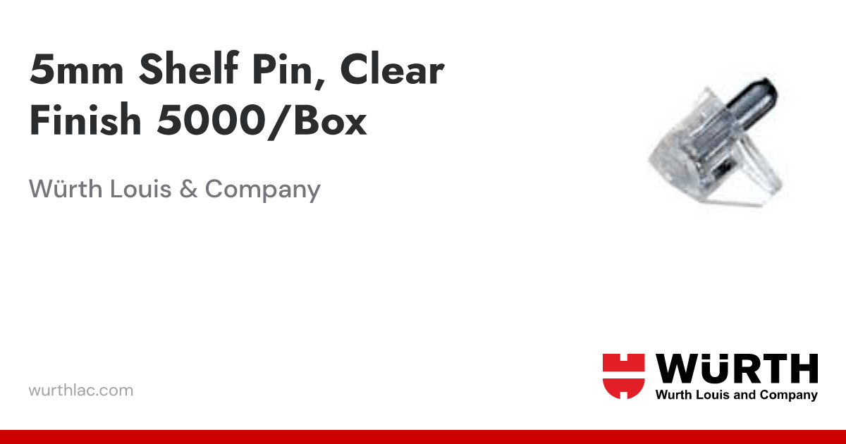 5mm Shelf Pin, Clear Finish 5000/Box | Würth Louis & Company