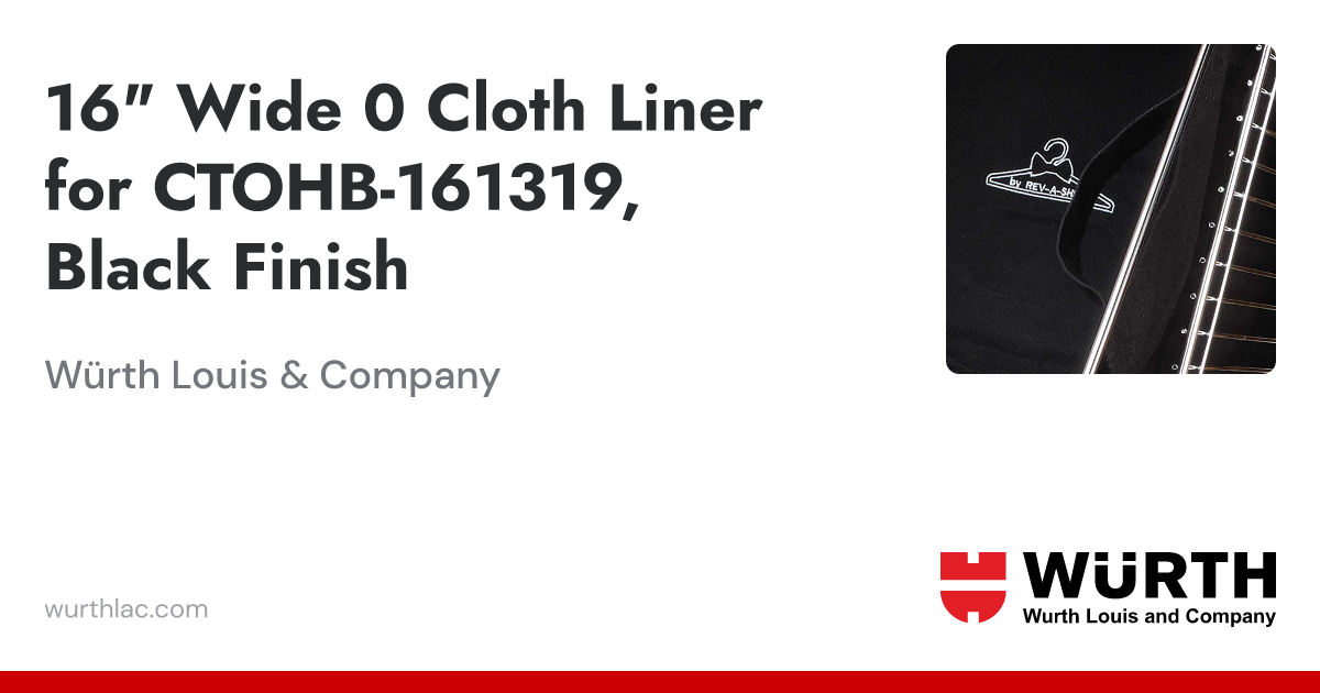 16" Wide 0 Cloth Liner for CTOHB-161319, Black Finish | Würth Louis & Company