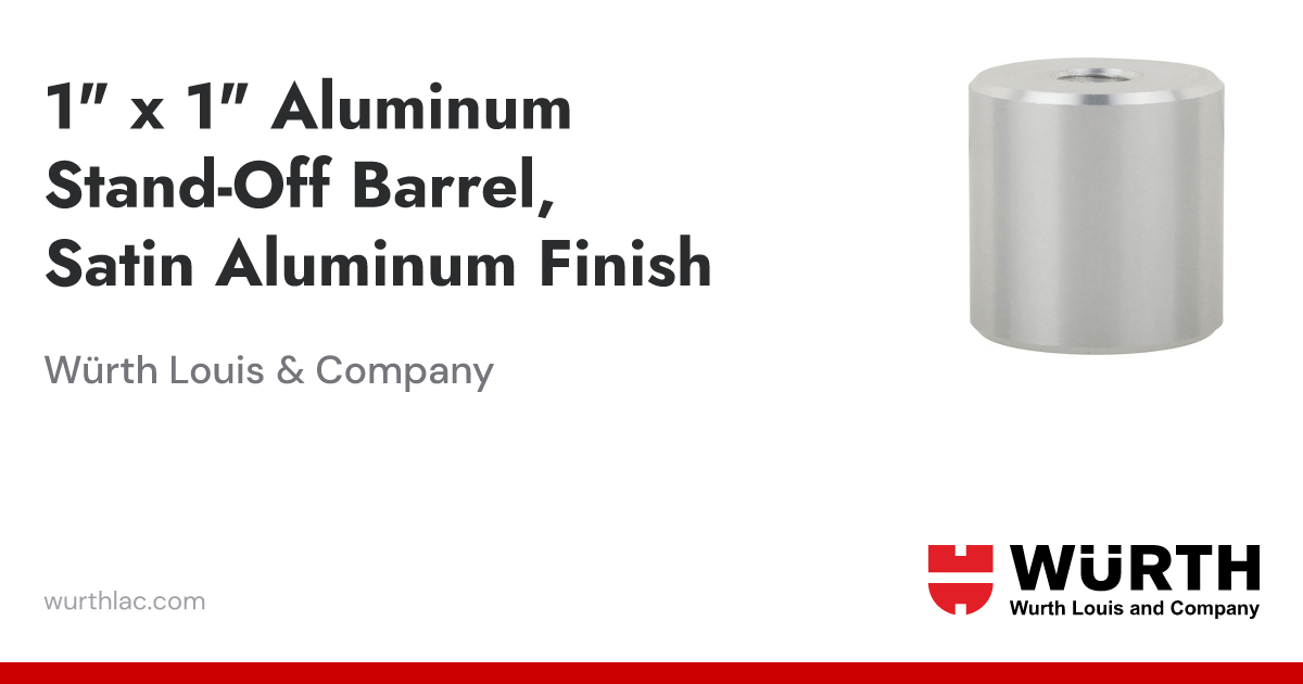 1" x 1" Aluminum Stand-Off Barrel, Satin Aluminum Finish | Würth Louis ...