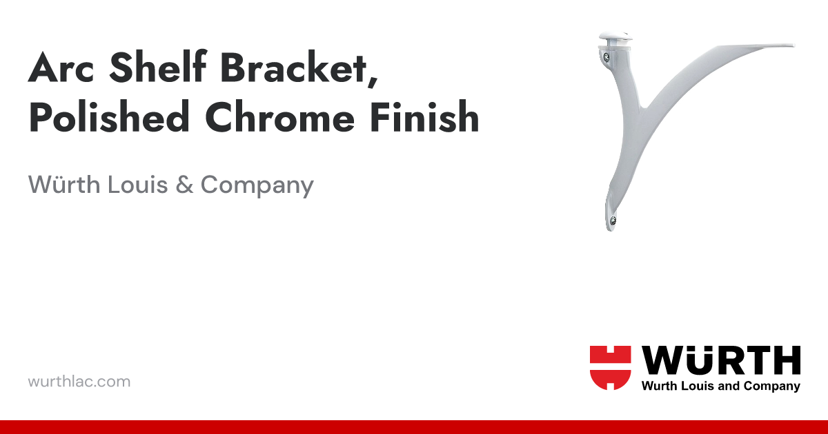Arc Shelf Bracket, Polished Chrome Finish | Würth Louis & Company