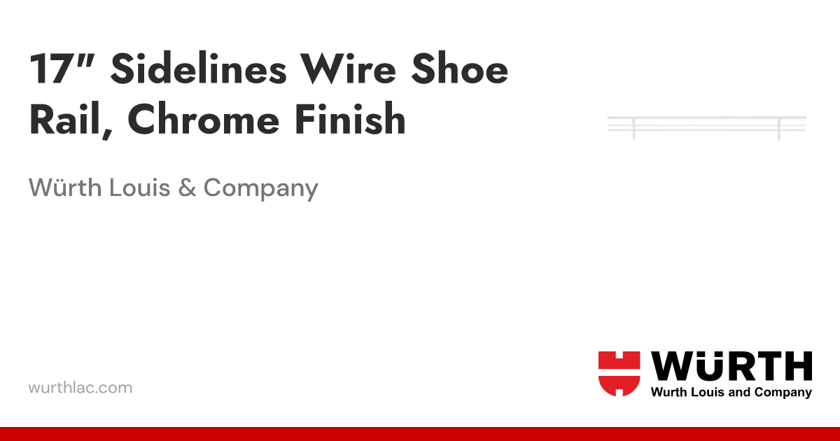 17" Sidelines Wire Shoe Rail, Chrome Finish | Würth Louis & Company