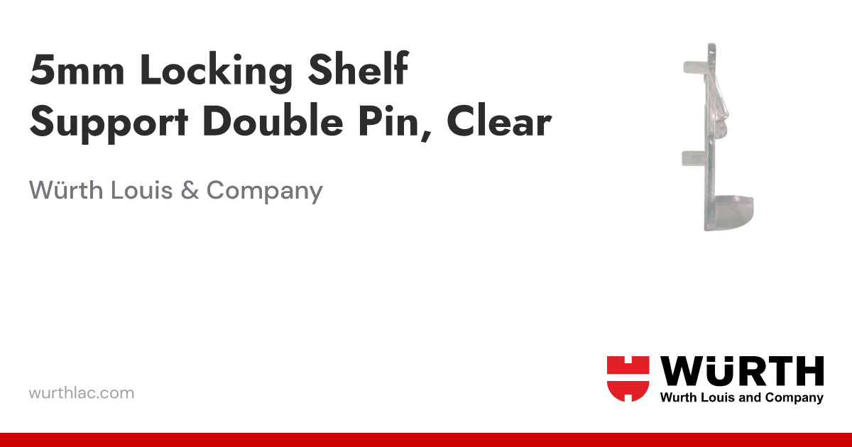 5mm Locking Shelf Support Double Pin, Clear | Würth Louis & Company