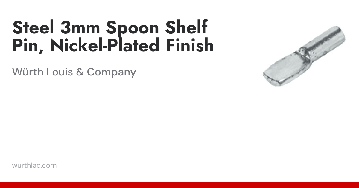 Steel 3mm Spoon Shelf Pin, Nickel-Plated Finish | Würth Louis & Company