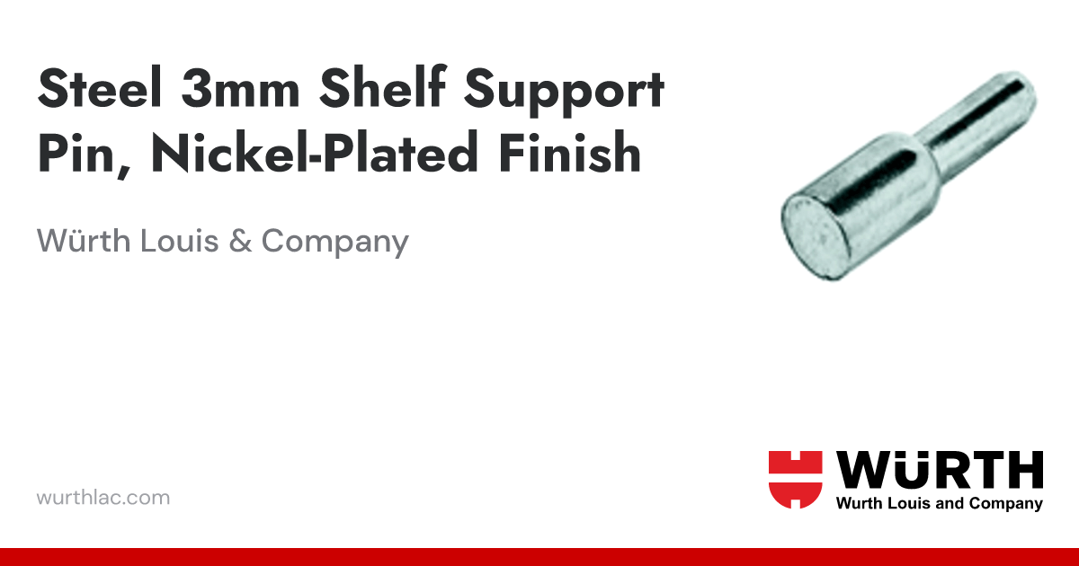 Steel 3mm Shelf Support Pin, Nickel-Plated Finish | Würth Louis & Company