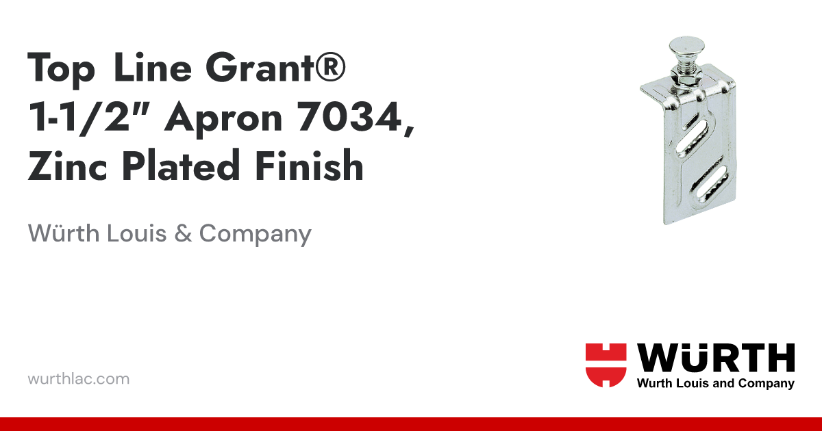Top Line Grant® 1-1/2" Apron 7034, Zinc Plated Finish | Würth Louis ...