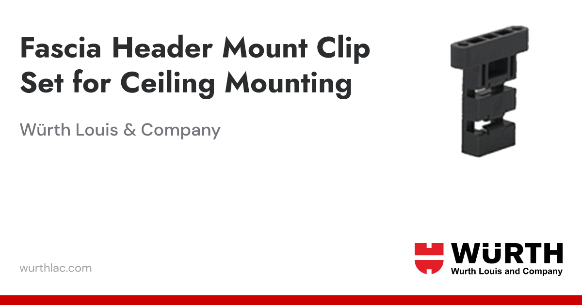 Fascia Header Mount Clip Set for Ceiling Mounting | Würth Louis & Company