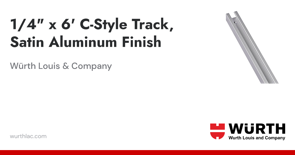 1/4" x 6' C-Style Track, Satin Aluminum Finish | Würth Louis & Company