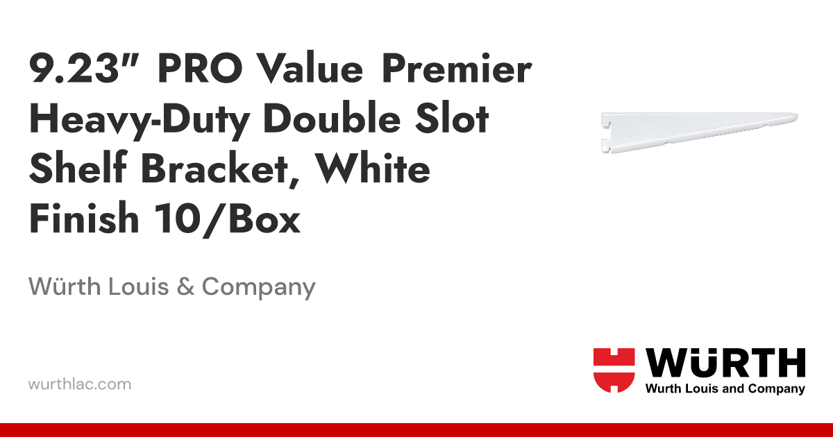 9.23" PRO Value Premier Heavy-Duty Double Slot Shelf Bracket, White Finish 10/Box | Würth Louis ...