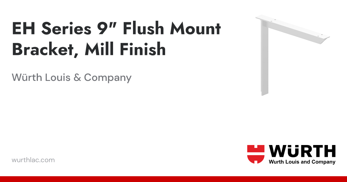 EH Series 9" Flush Mount Bracket, Mill Finish | Würth Louis & Company