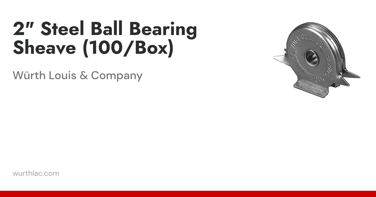 2" Steel Ball Bearing Sheave (100/Box) | Würth Louis & Company
