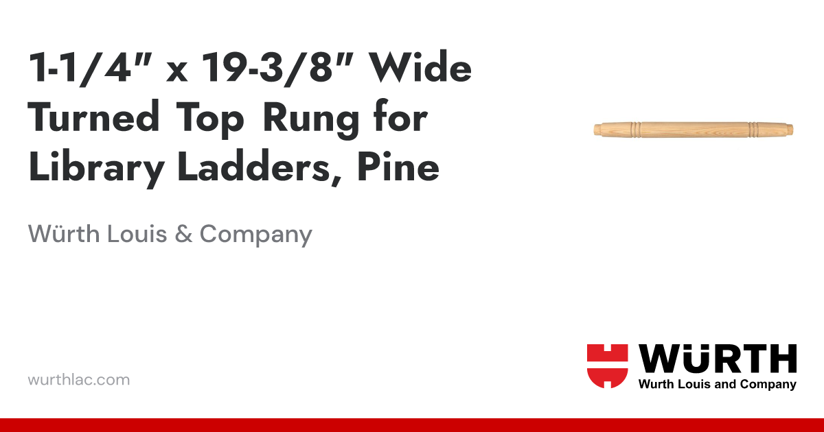 1-1/4" x 19-3/8" Wide Turned Top Rung for Library Ladders, Pine | Würth ...