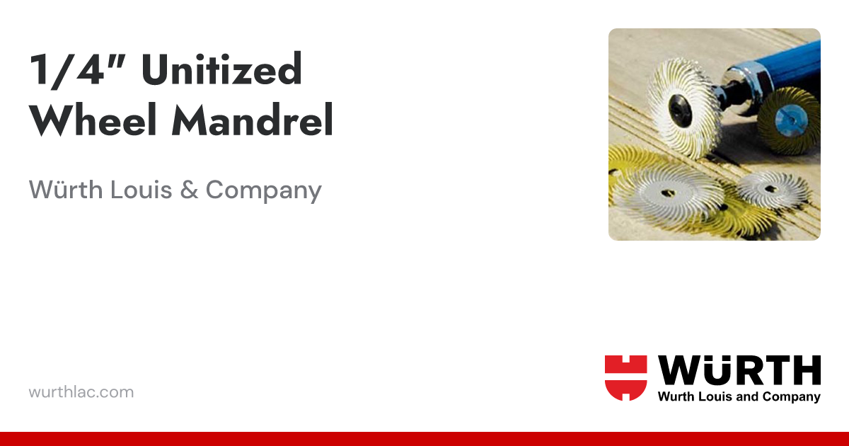 1/4" Unitized Wheel Mandrel | Würth Louis & Company