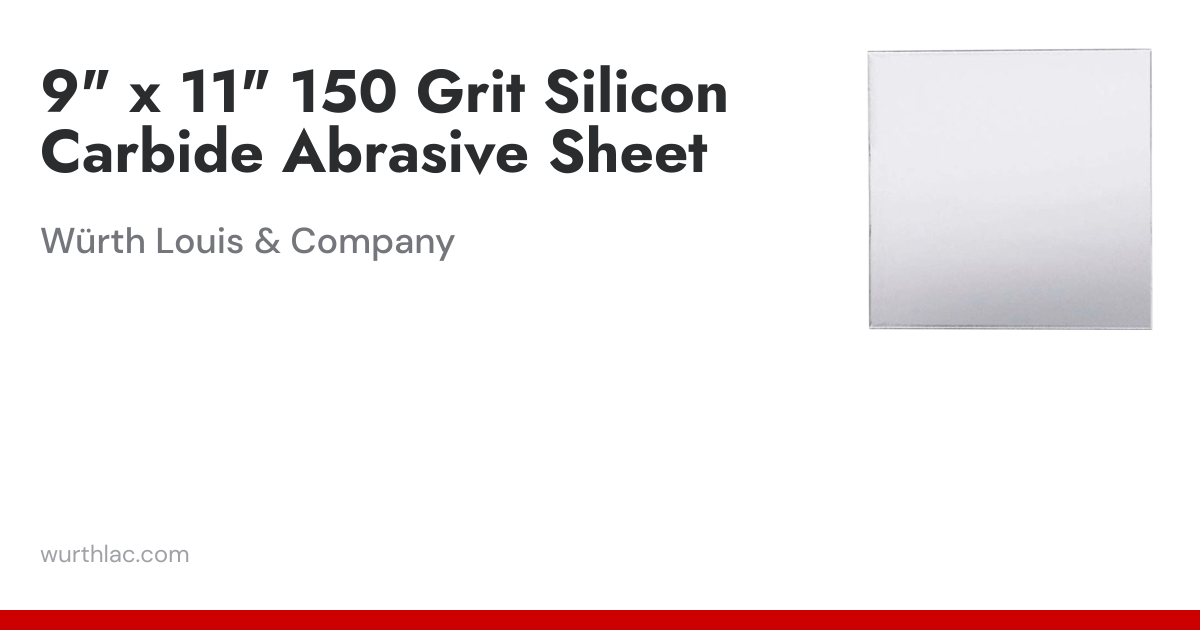 9" x 11" 150 Grit Silicon Carbide Abrasive Sheet | Würth Louis & Company